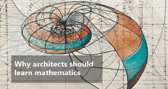 Why Architects Need Maths? Check Out These 5 Reasons - Arch2O.com